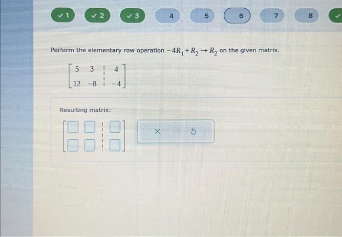 Solved Perform the elementary row operation −4R1+R2→R2 on | Chegg.com