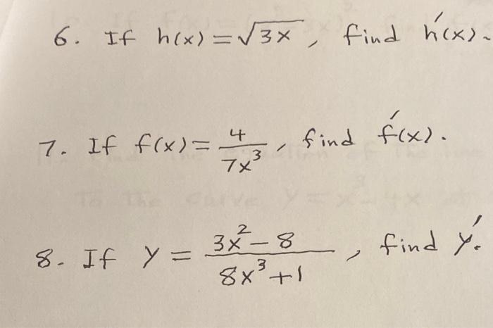 Solved 6. If h(x)=3x, find h′(x) 7. If f(x)=7x34, find | Chegg.com