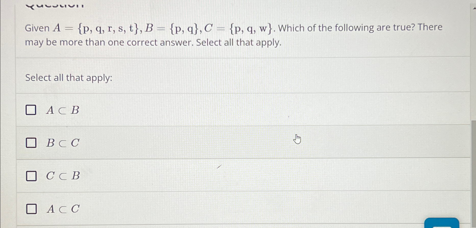 Solved Given A={p,q,r,s,t},B={p,q},C={p,q,w}. ﻿Which of the | Chegg.com