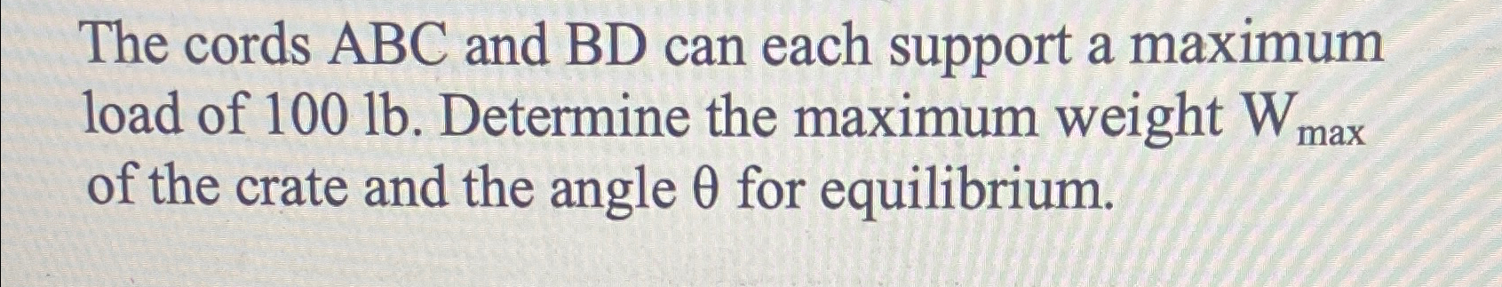 Solved The cords ABC and BD can each support a maximum load | Chegg.com