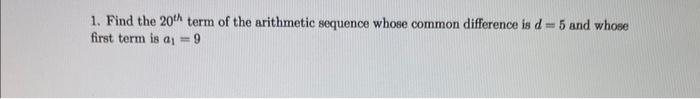 Solved 1. Find the 20th term of the arithmetic sequence | Chegg.com