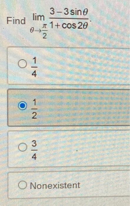 Solved Find limθ→2π1+cos2θ3−3sinθ 41 21 43 Nonexistent | Chegg.com
