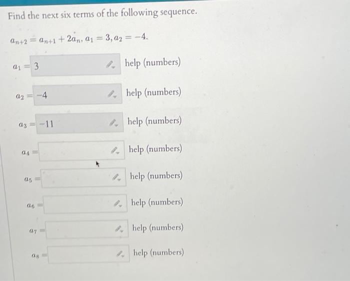Solved Find the next six terms of the following sequence. | Chegg.com