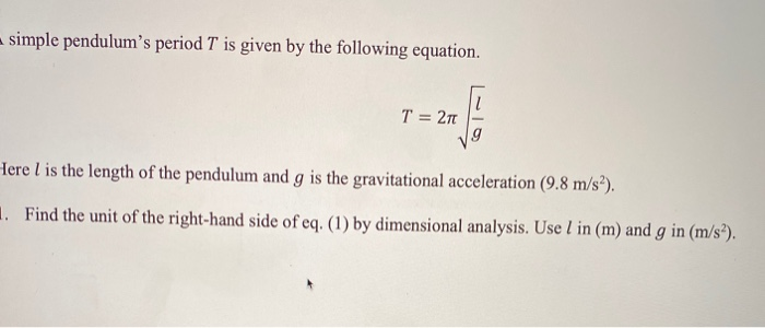 Solved simple pendulum's period T is given by the following | Chegg.com