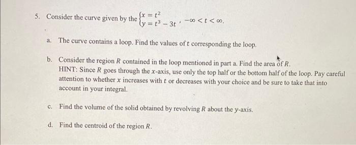 Solved 5. Consider the curve given by the {x=t2y=t3−3t,−∞ | Chegg.com