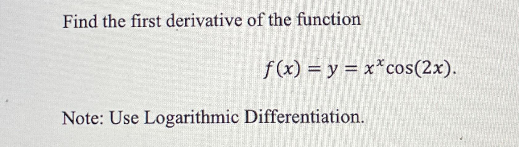 Solved Find the first derivative of the | Chegg.com