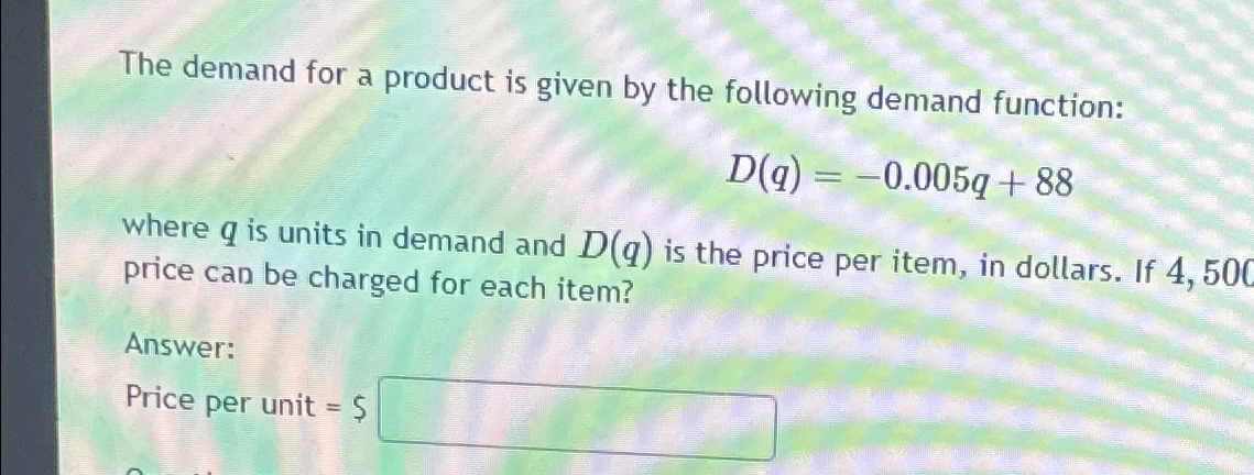 Solved The demand for a product is given by the following | Chegg.com