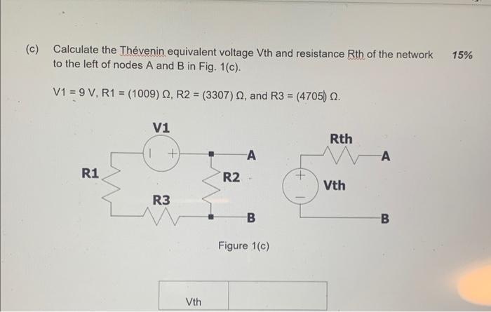 Solved (c) Calculate the Théyenin equivalent voltage Vth and | Chegg.com