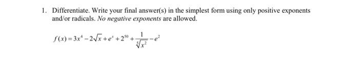Solved 1. Differentiate. Write your final answer(s) in the | Chegg.com