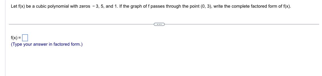 Solved Let f(x) ﻿be a cubic polynomial with zeros -3,5, ﻿and | Chegg.com