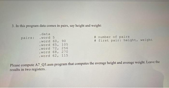 Solved 3. In this program data comes in pairs, say height | Chegg.com