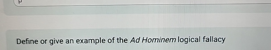 Solved Define or give an example of the Ad Hominem logical | Chegg.com