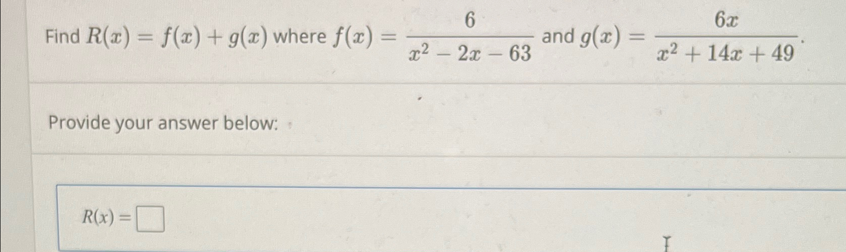 Solved Find R(x)=f(x)+g(x) ﻿where f(x)=6x2-2x-63 ﻿and | Chegg.com