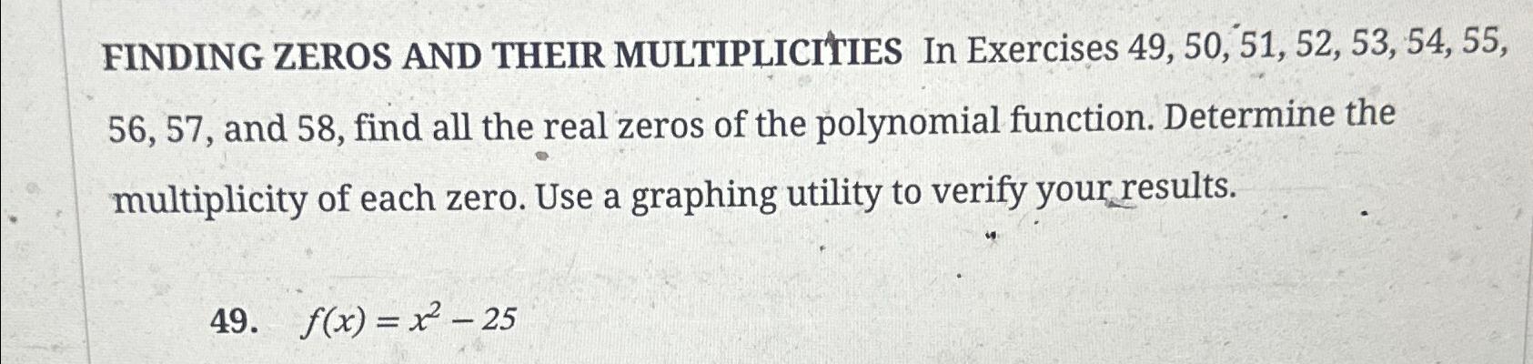 Solved FINDING ZEROS AND THEIR MULTIPLICITIES In Exercises | Chegg.com