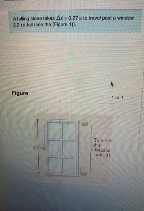 Solved A falling stone takes At = 0.27 s to travel past a | Chegg.com