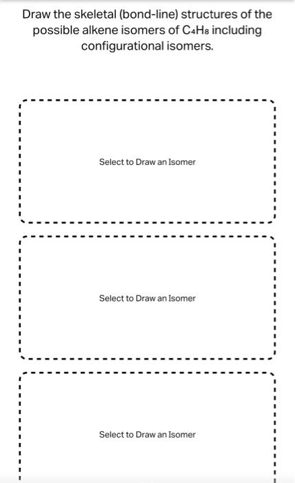 Solved Draw the skeletal (bond-line) structures of the | Chegg.com