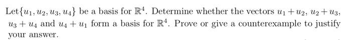 Solved Let {u1,u2,u3,u4} be a basis for R4. Determine | Chegg.com