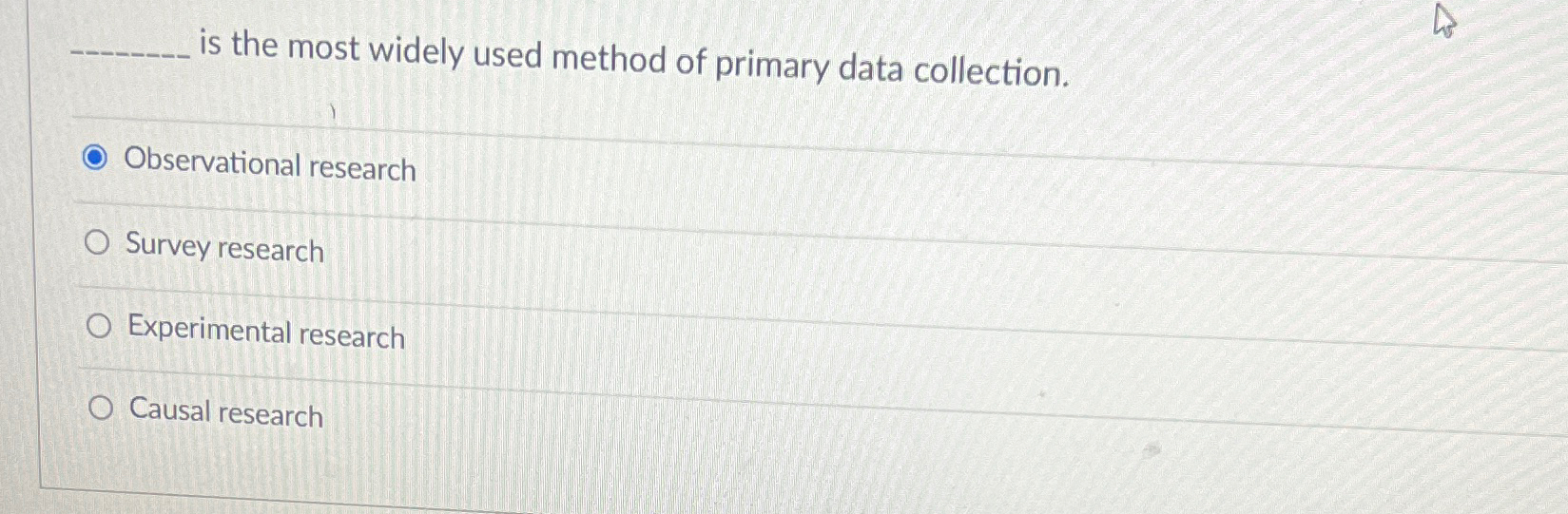 Solved is the most widely used method of primary data | Chegg.com