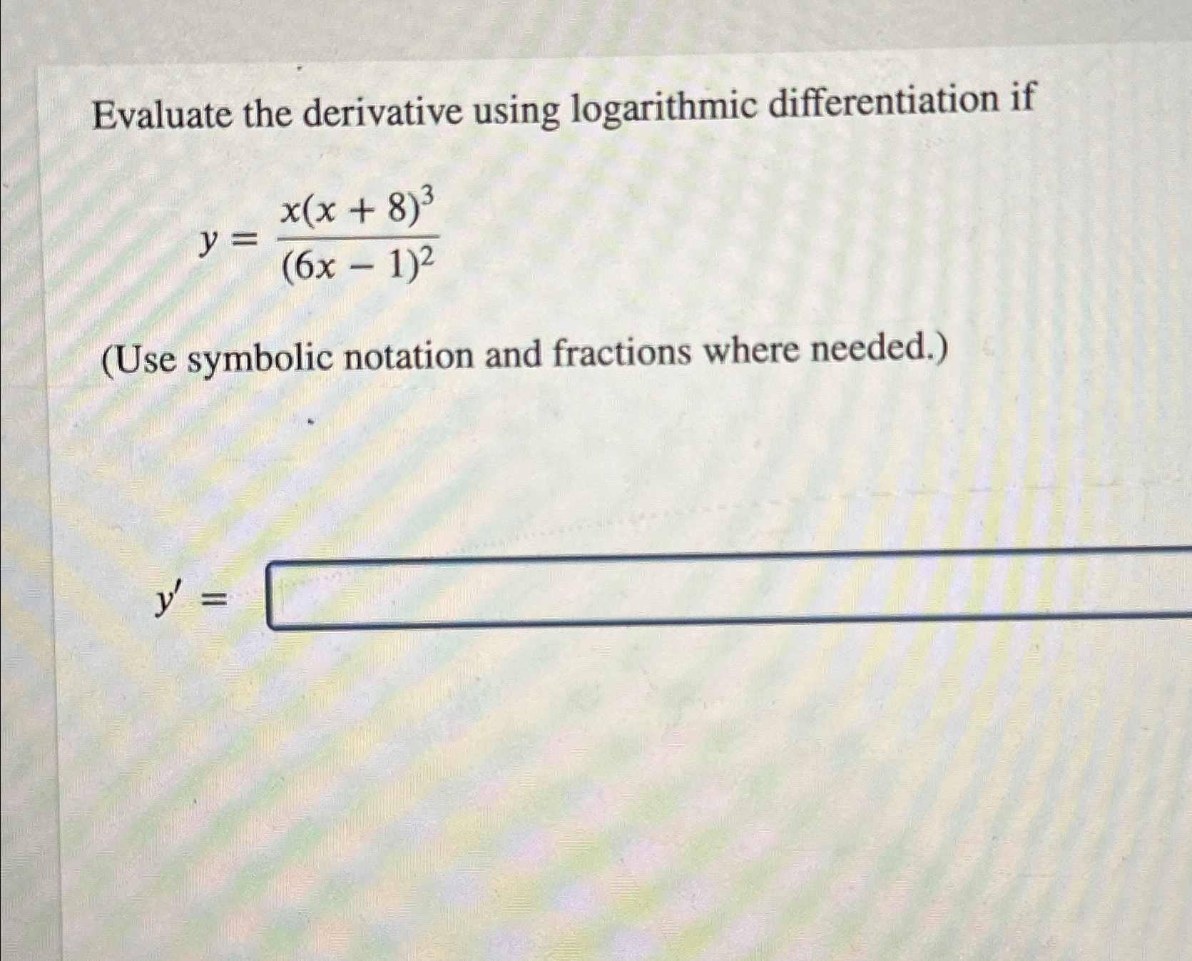 Solved Evaluate the derivative using logarithmic | Chegg.com