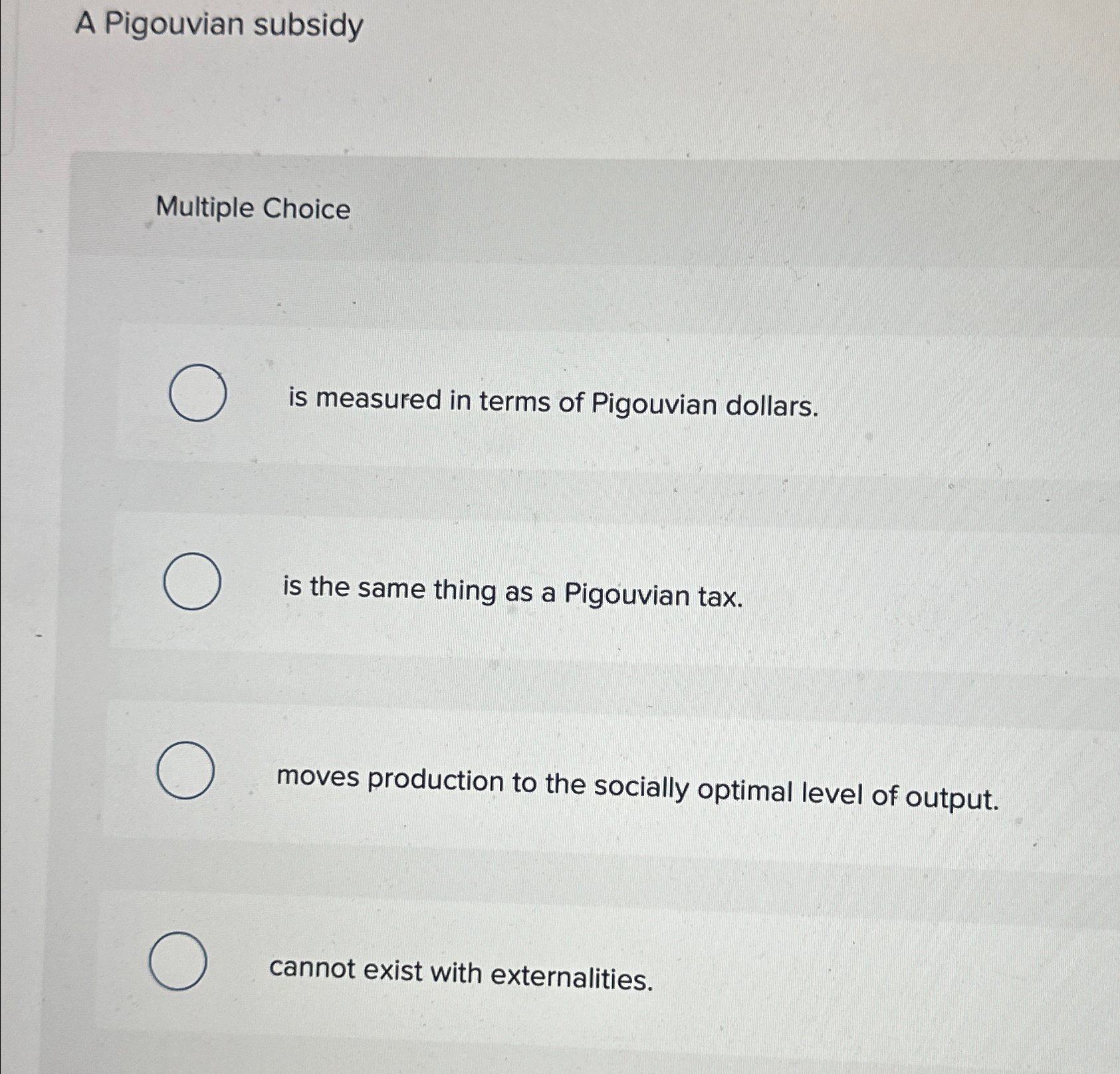 Solved A Pigouvian subsidyMultiple Choiceis measured in | Chegg.com