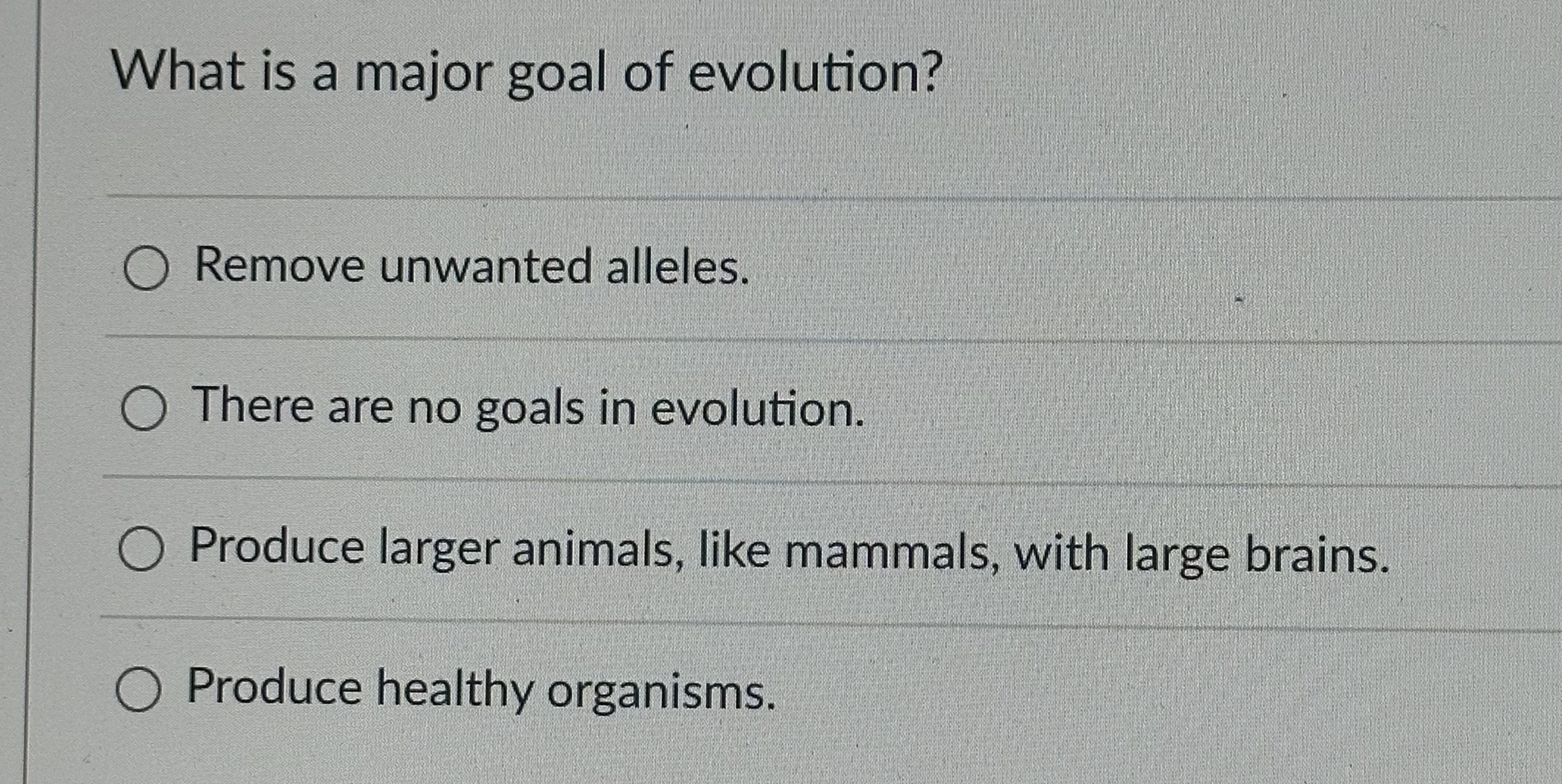 Solved What is a major goal of evolution?Remove unwanted | Chegg.com