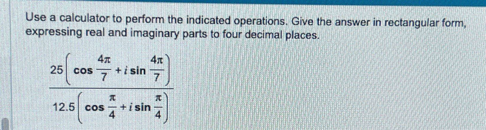 Solved Use a calculator to perform the indicated operations. | Chegg.com