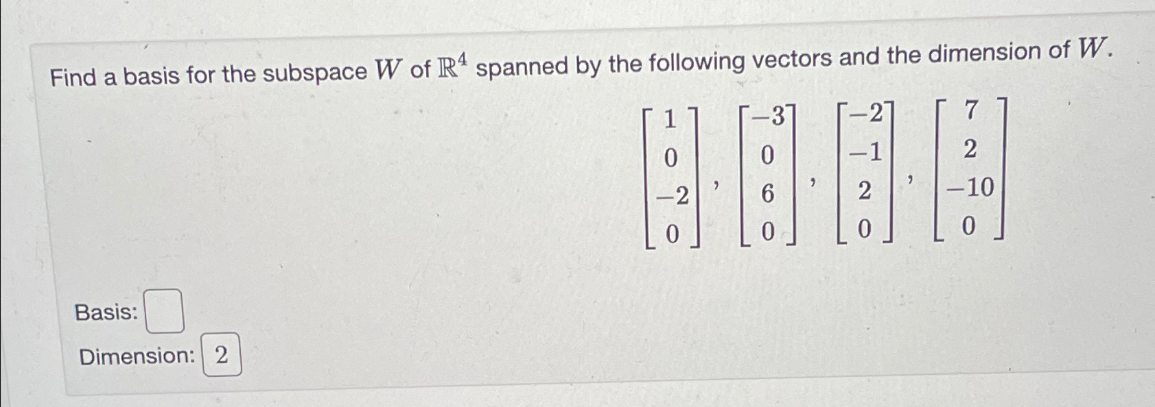 Solved Find a basis for the subspace W ﻿of R4 ﻿spanned by | Chegg.com