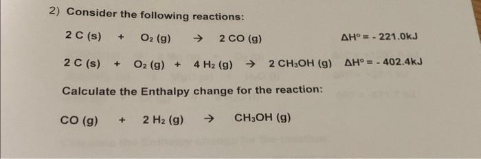 Solved 2) Consider the following reactions: 2C(s)+O2( | Chegg.com