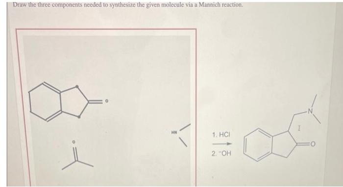 Solved Draw the three components needed to synthesize the | Chegg.com