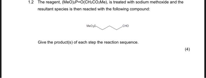 Solved 2 The reagent, (MeO)2P=O(CH2CO2Me), is treated with | Chegg.com
