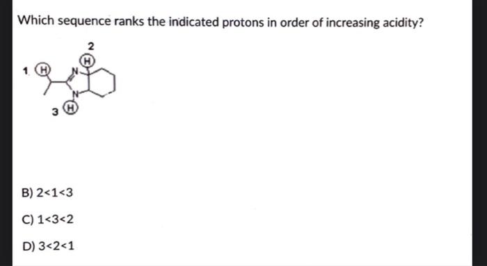 Solved Which sequence ranks the indicated protons in order | Chegg.com