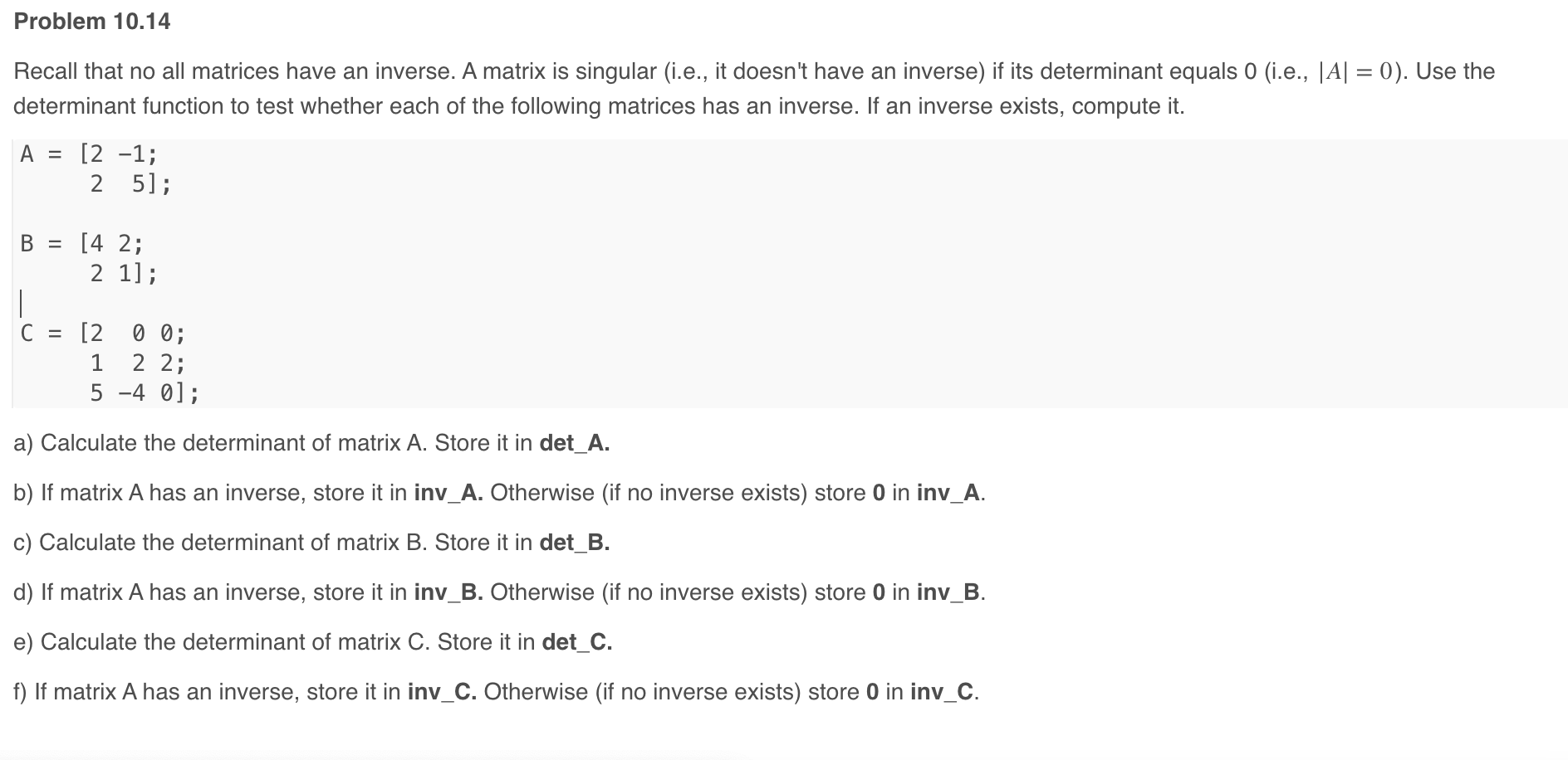 Solved a) ﻿Calculate the determinant of matrix A. ﻿Problem | Chegg.com