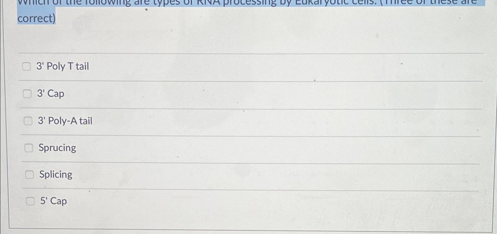 Solved correct)3' ﻿Poly T tail3' ﻿Cap3' ﻿Poly-A | Chegg.com
