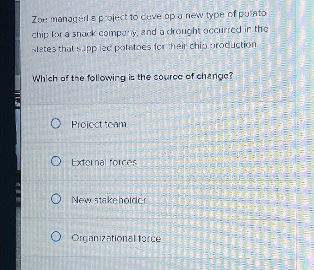Solved Zoe managed a project to develop a new type of potato | Chegg.com
