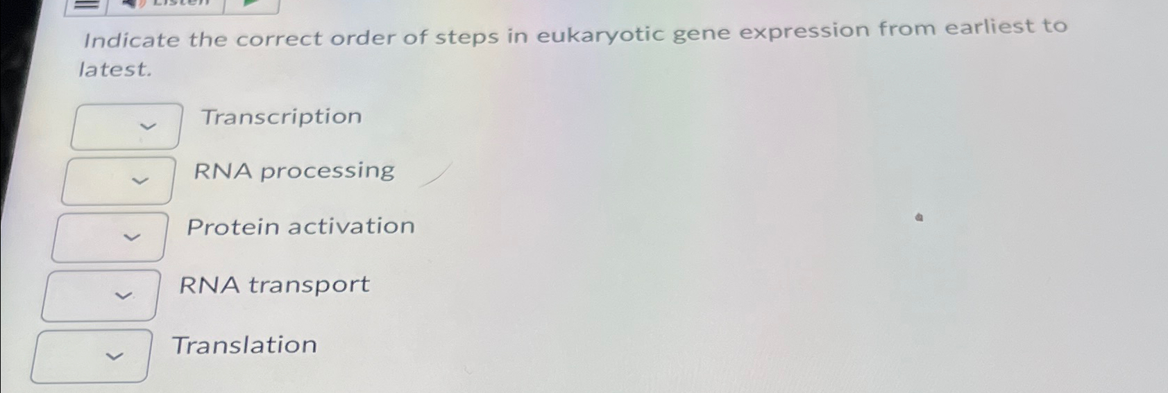 Solved Indicate the correct order of steps in eukaryotic | Chegg.com