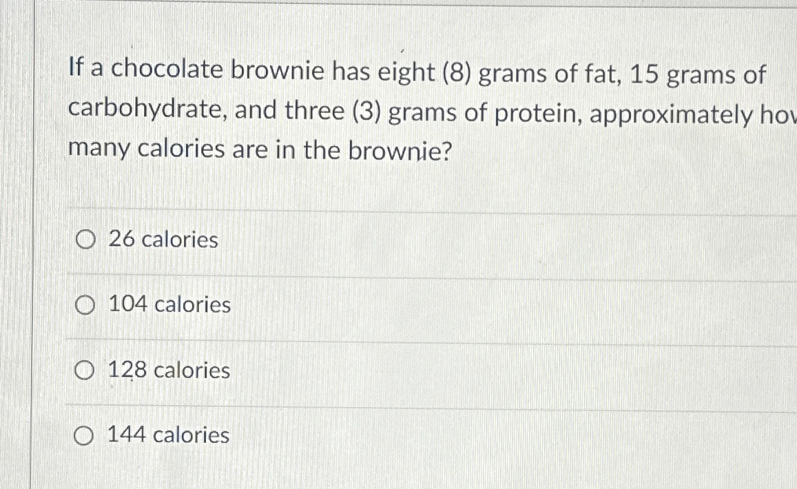 Solved If a chocolate brownie has eight (8) ﻿grams of fat, | Chegg.com