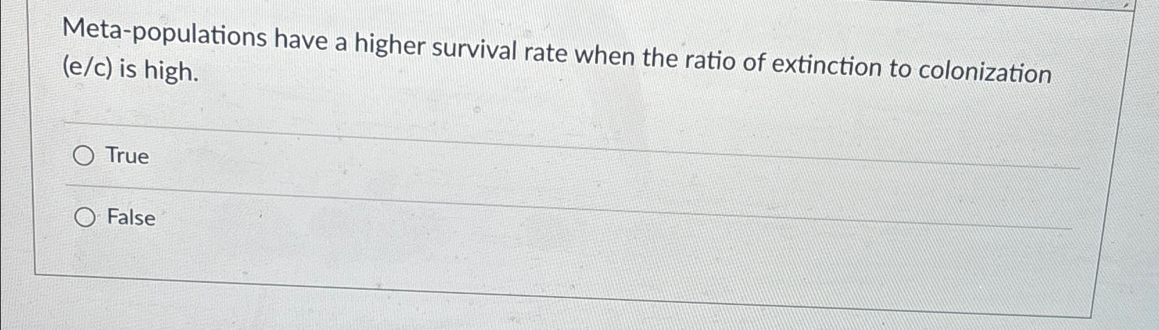 Solved Meta-populations have a higher survival rate when the | Chegg.com