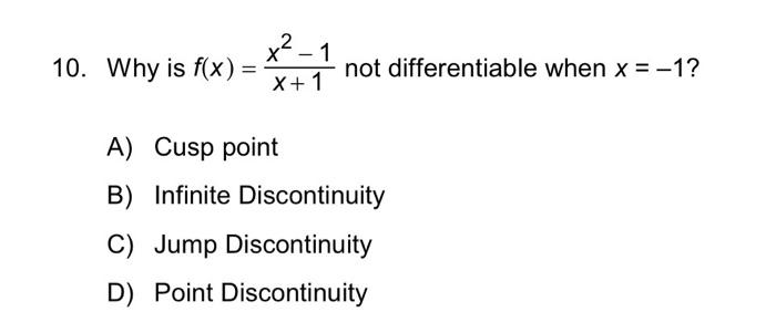 Solved 10. Why is f(x)=x+1x2−1 not differentiable when x=−1 | Chegg.com