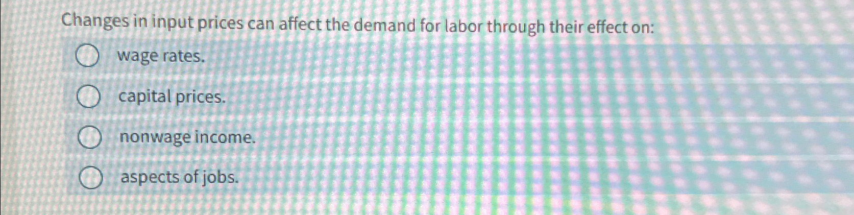 Solved Changes in input prices can affect the demand for | Chegg.com