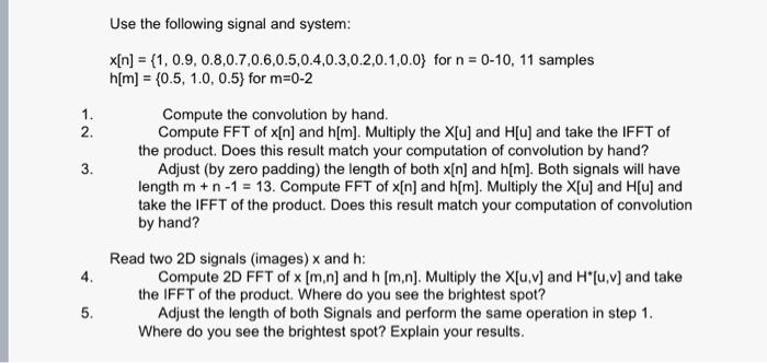 Solved Use the following signal and system: | Chegg.com