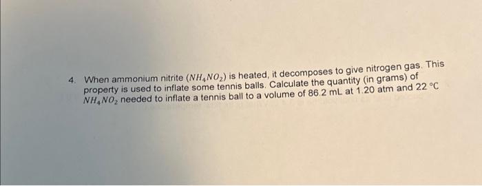 Solved 4. When ammonium nitrite (NH4NO2) is heated, it | Chegg.com