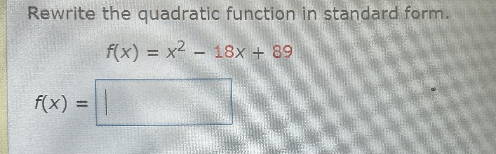 Solved Rewrite the quadratic function in standard | Chegg.com
