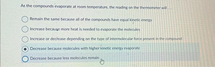 Solved As the compounds evaporate at room temperature, the | Chegg.com