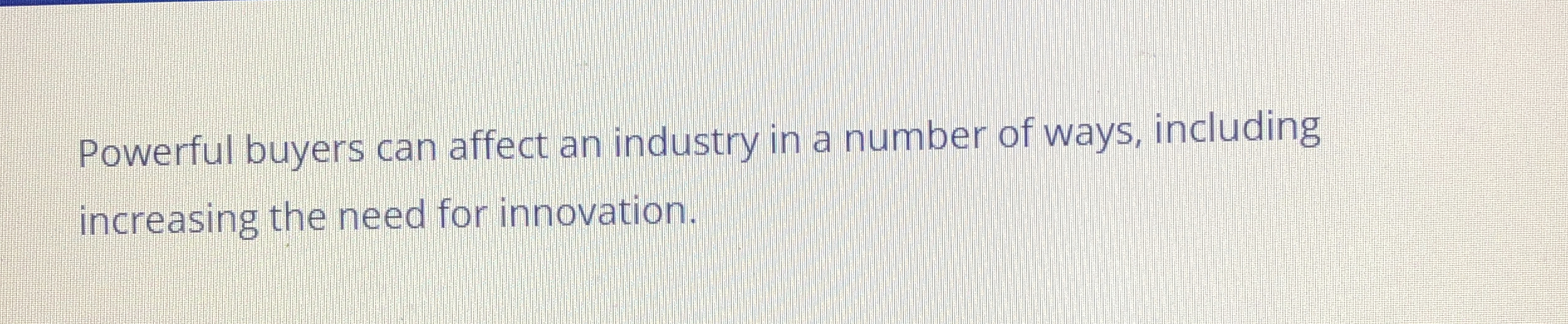 Solved Powerful buyers can affect an industry in a number of | Chegg.com