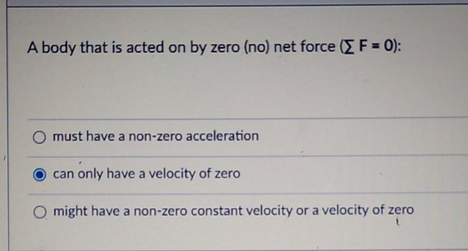 Solved A body that is acted on by zero (no) net force (F= | Chegg.com