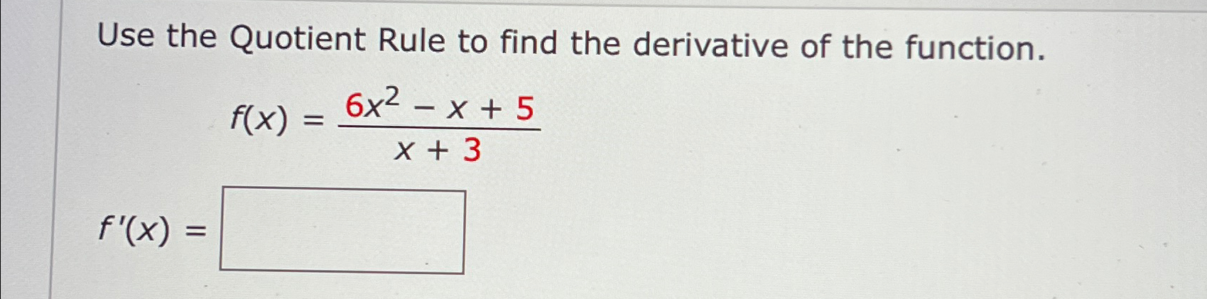 Solved Use the Quotient Rule to find the derivative of the | Chegg.com