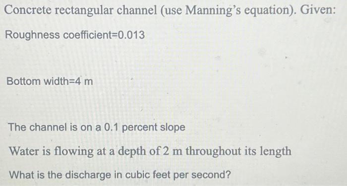 Solved Concrete rectangular channel (use Manning's | Chegg.com