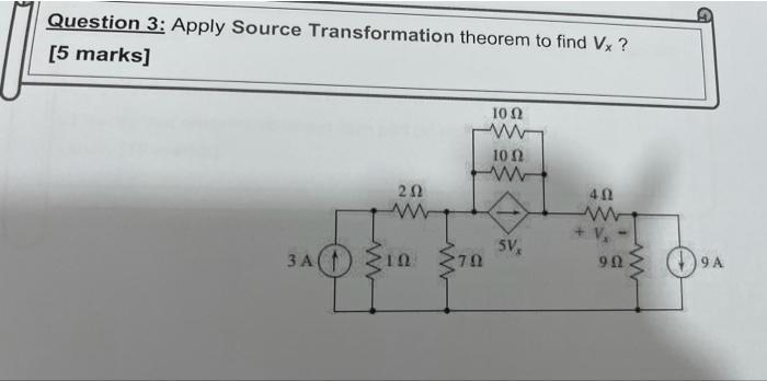 Solved Question 3: Apply Source Transformation theorem to | Chegg.com