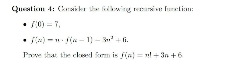 Solved Question 4: Consider the following recursive | Chegg.com