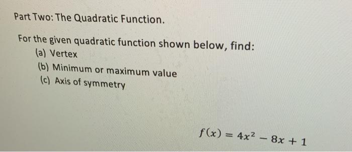 Solved Part Two: The Quadratic Function. For the given | Chegg.com